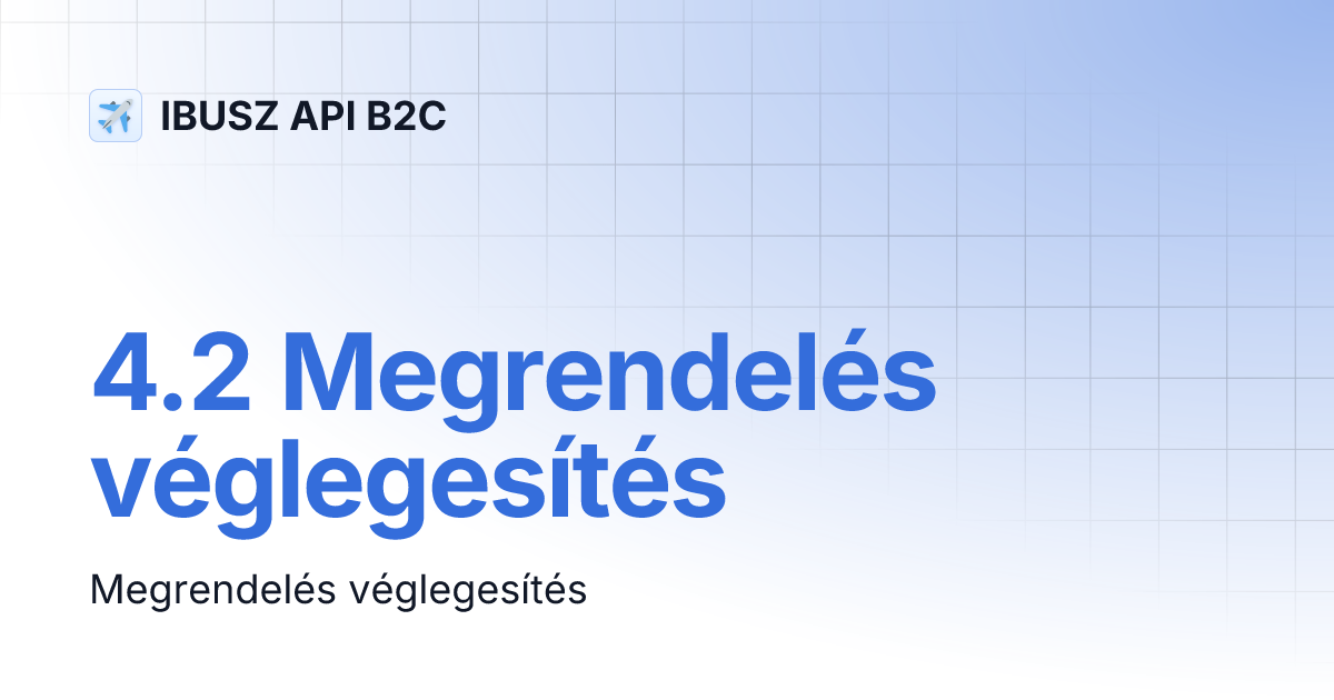 4.2 Megrendelés véglegesítés | IBUSZ API B2C